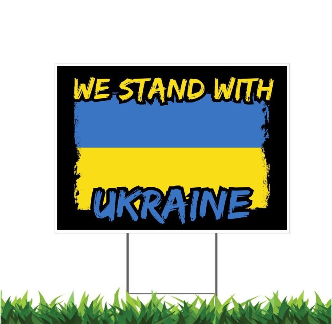 We Stand With Ukraine, Ukraine Flag, Yard Sign, Printed 2-sided -12x18 ...