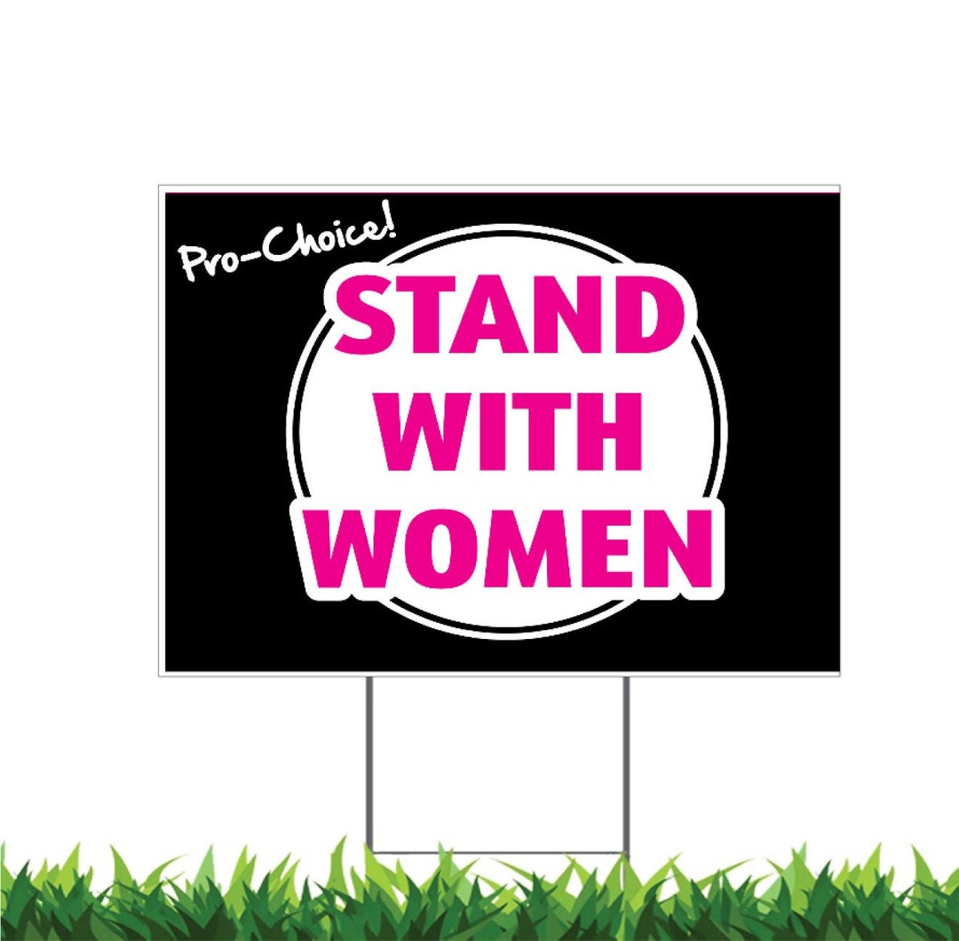 Stand With Women, Protect Women's Rights, Pro Choice, Yard Sign ...