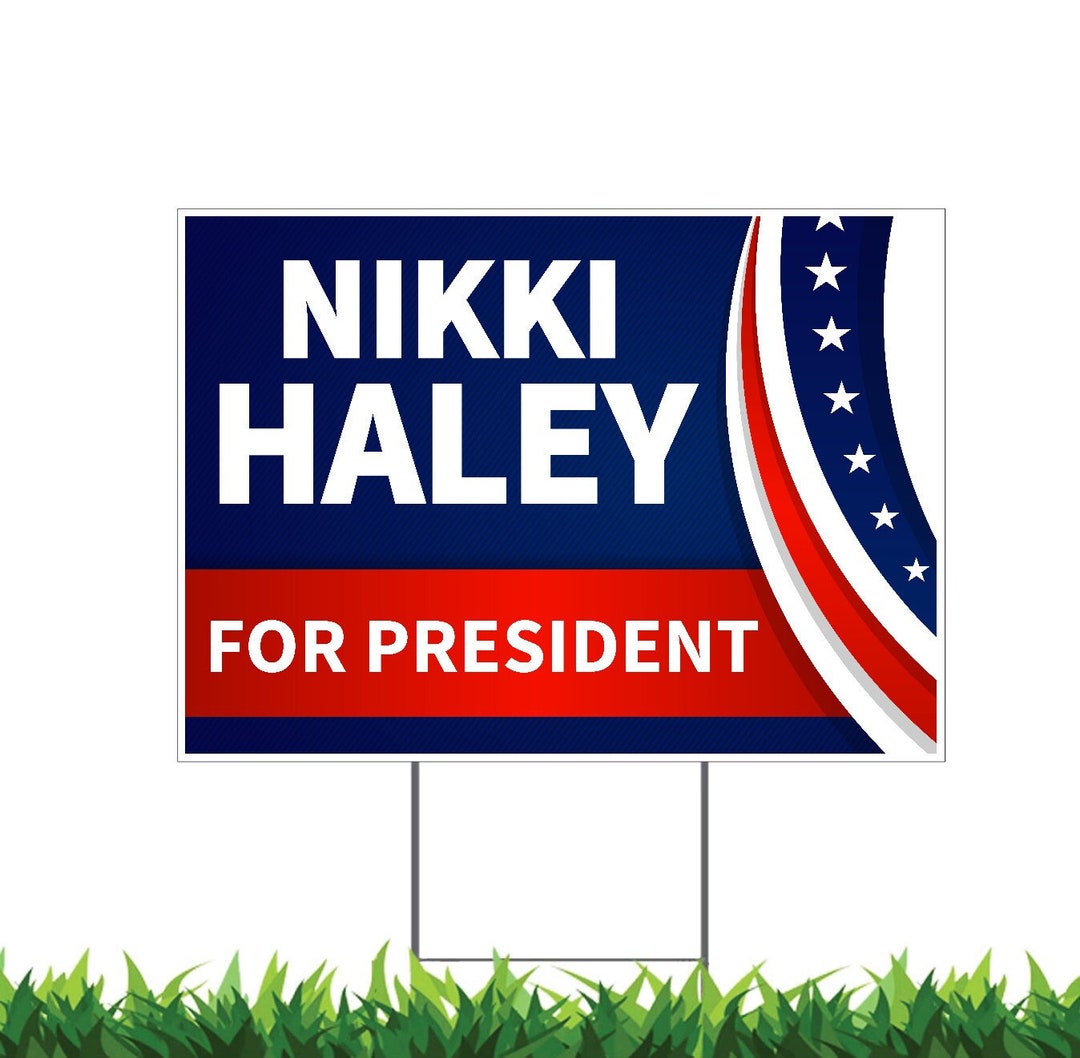 Nikki Haley for President Yard Sign: Weatherproof, Double-sided, H ...