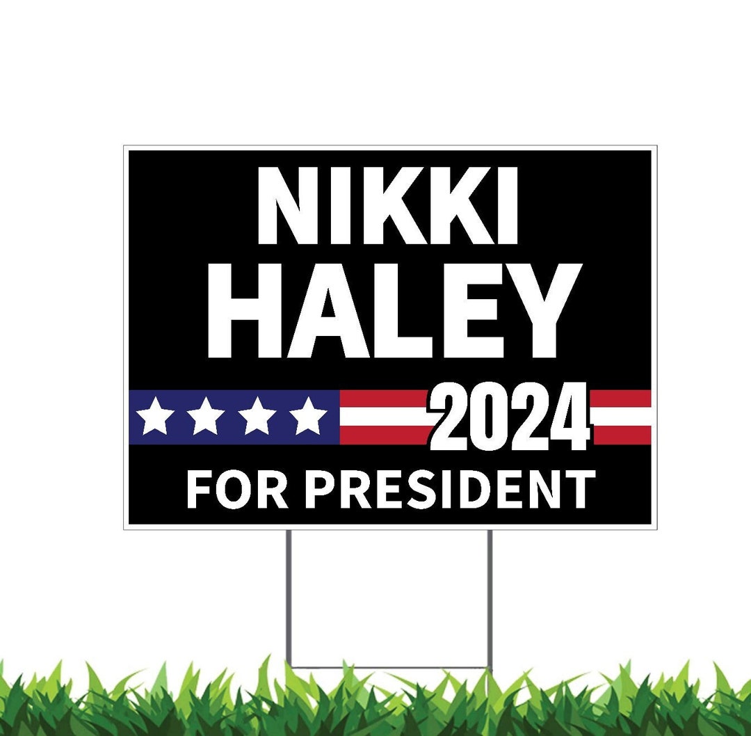 Nikki Haley for President, President 2024 Yard Sign, Printed 2-sided ...