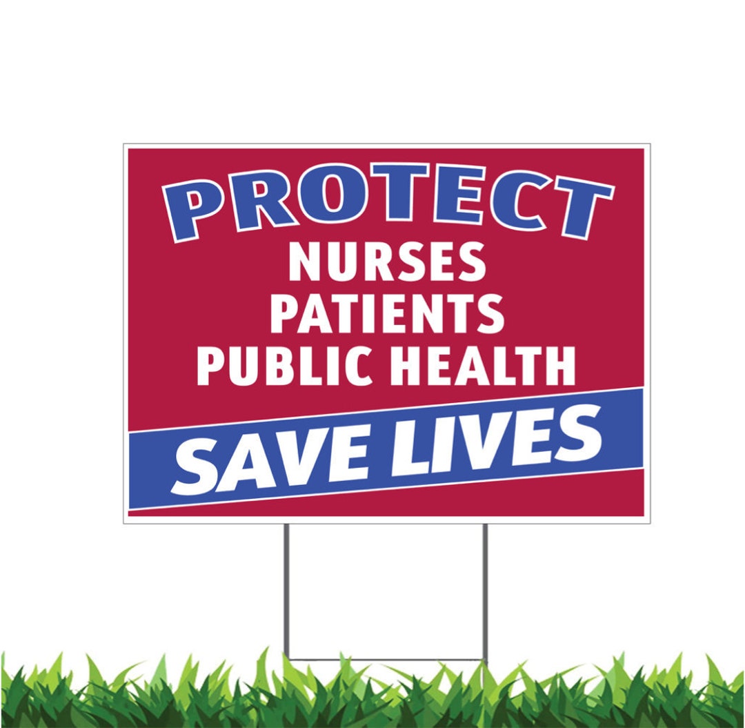 Protect Nurses, Patients, Public Health, Save Lives, Yard Sign, Printed ...
