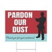 Pardon Our Dust, Under Construction, Remodeling, Yard Sign, Printed 2 ...
