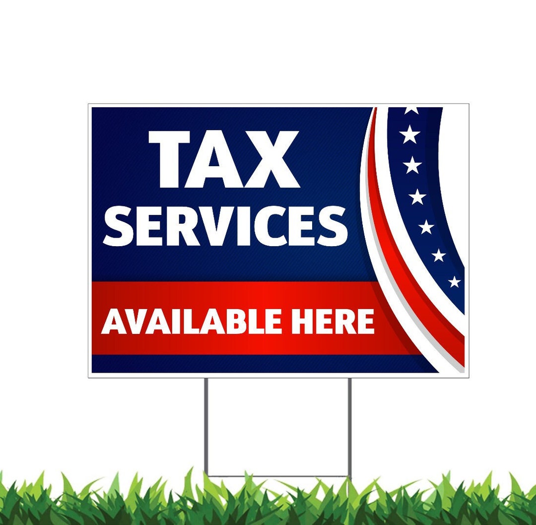 Tax Services Available Here, Yard Sign Printed 2-sided -12x18, 24x18 or ...