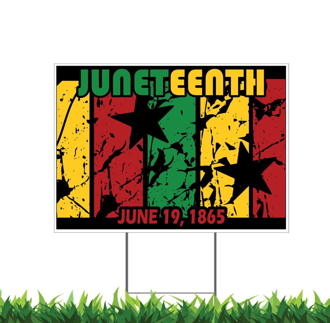 Juneteenth, Juneteenth Yard Sign, Printed 2-sided -12x18, 24x18 or ...