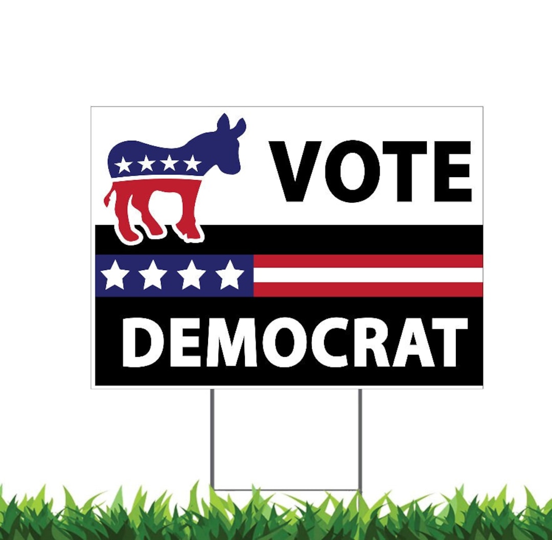 Vote Democrat Yard Sign, Printed 2-sided -12x18, 24x18 or 36x24, Metal ...