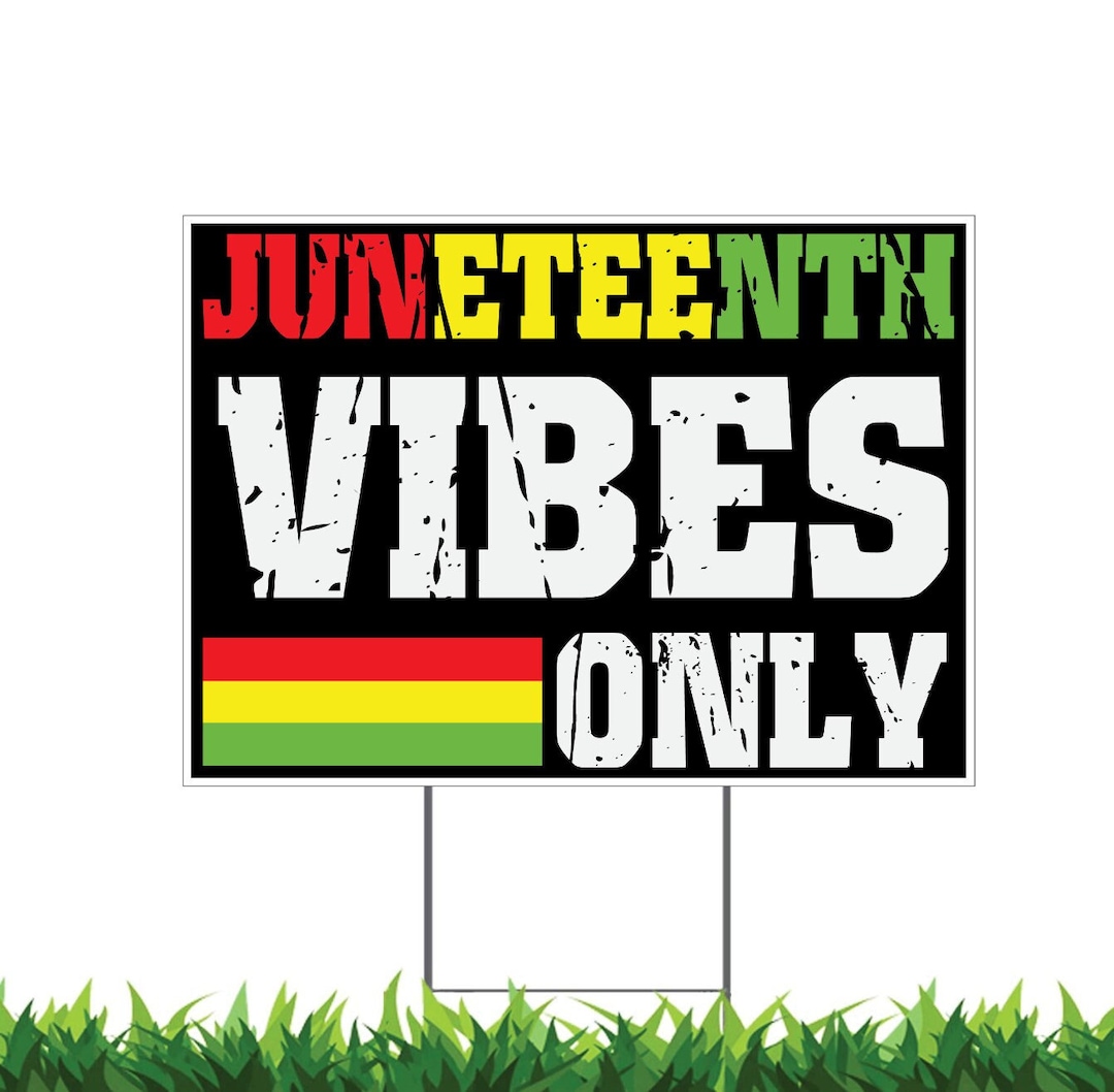 Juneteenth Vibes Only Yard Sign: Double-sided Outdoor Decor - Etsy
