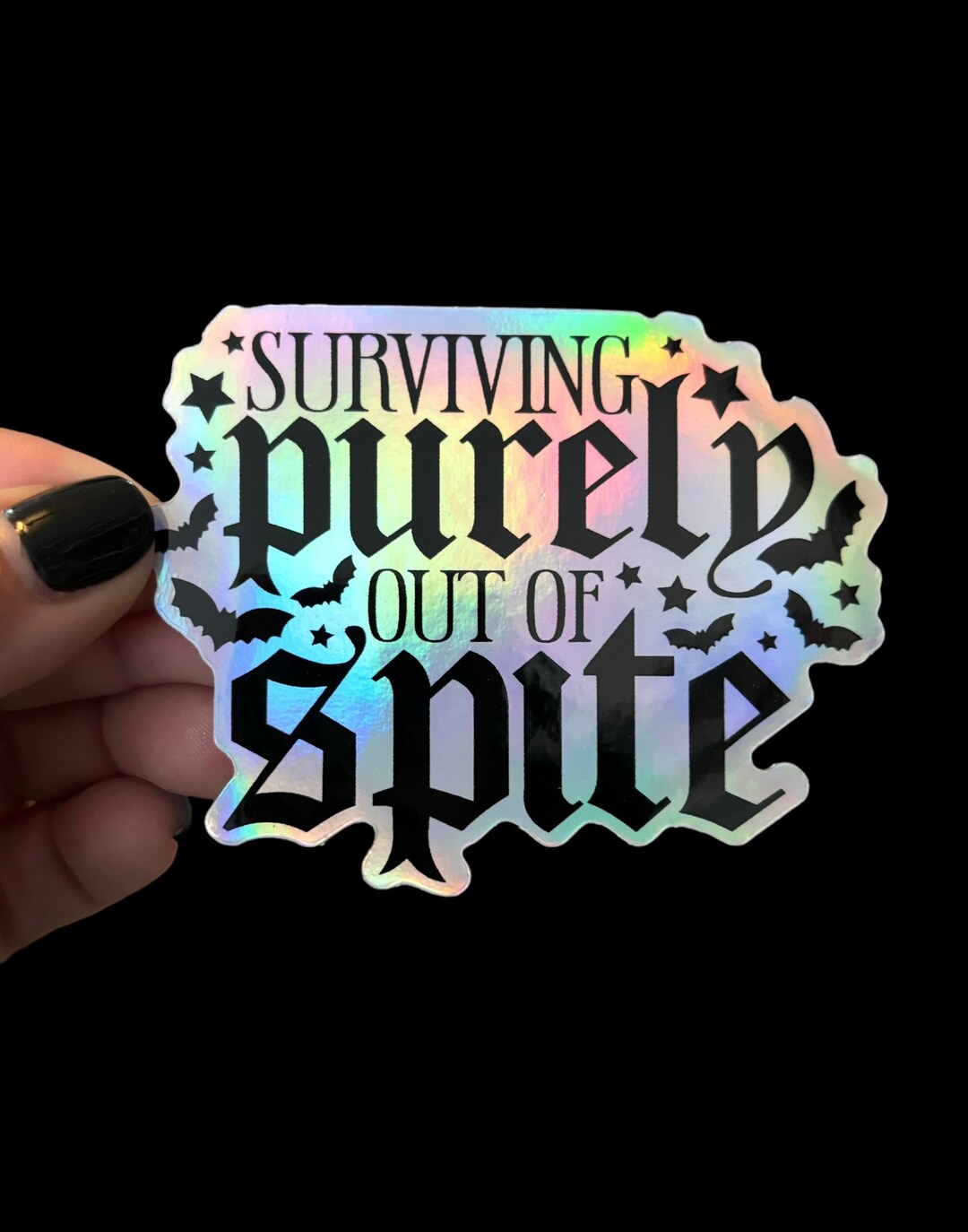 Surviving Purely Out of Spite (holographic) VINYL STICKER - Etsy