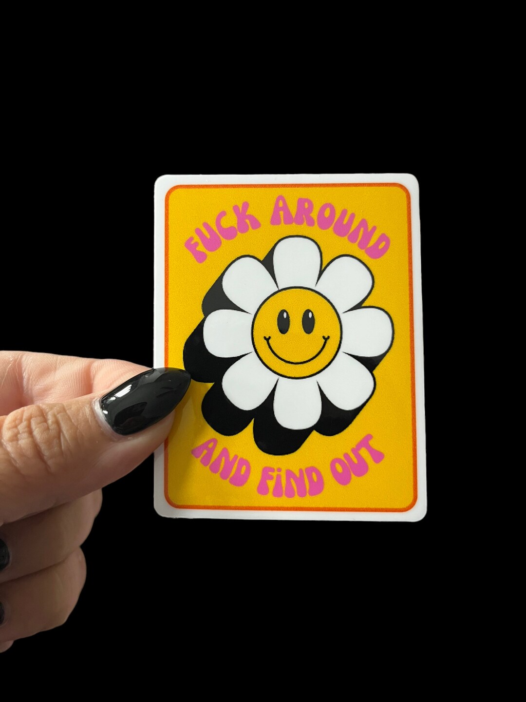 F*ck Around & Find Out Sticker VINYL STICKER - Etsy