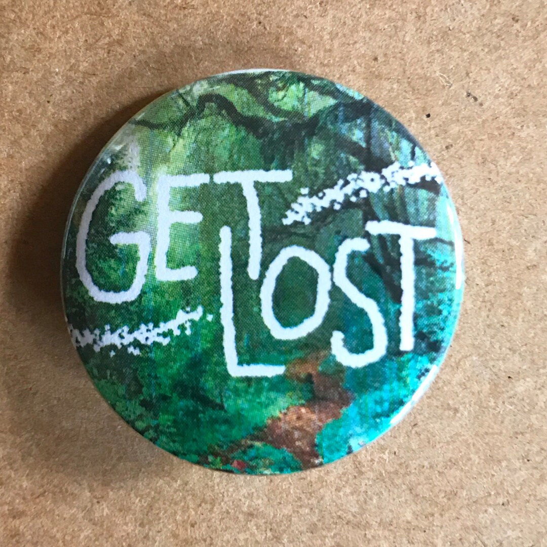 Get Lost Pinback Button Forest Pin Pacific Northwest Badge - Etsy