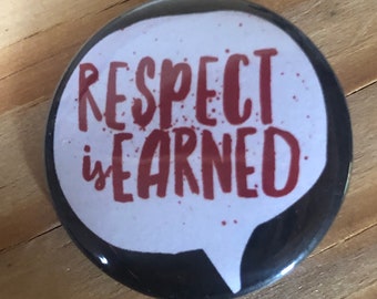 Respect is Earned - Etsy