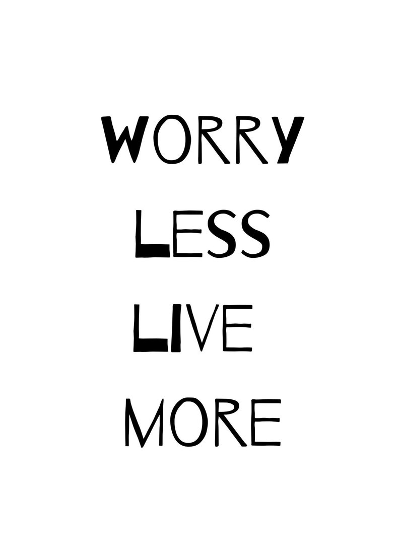Worry Less Live More, Printable Quote, Instant Download, Minimal Gift ...