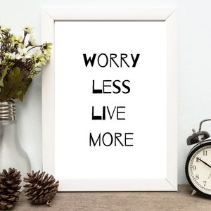 Worry Less Live More, Printable Quote, Instant Download, Minimal Gift ...