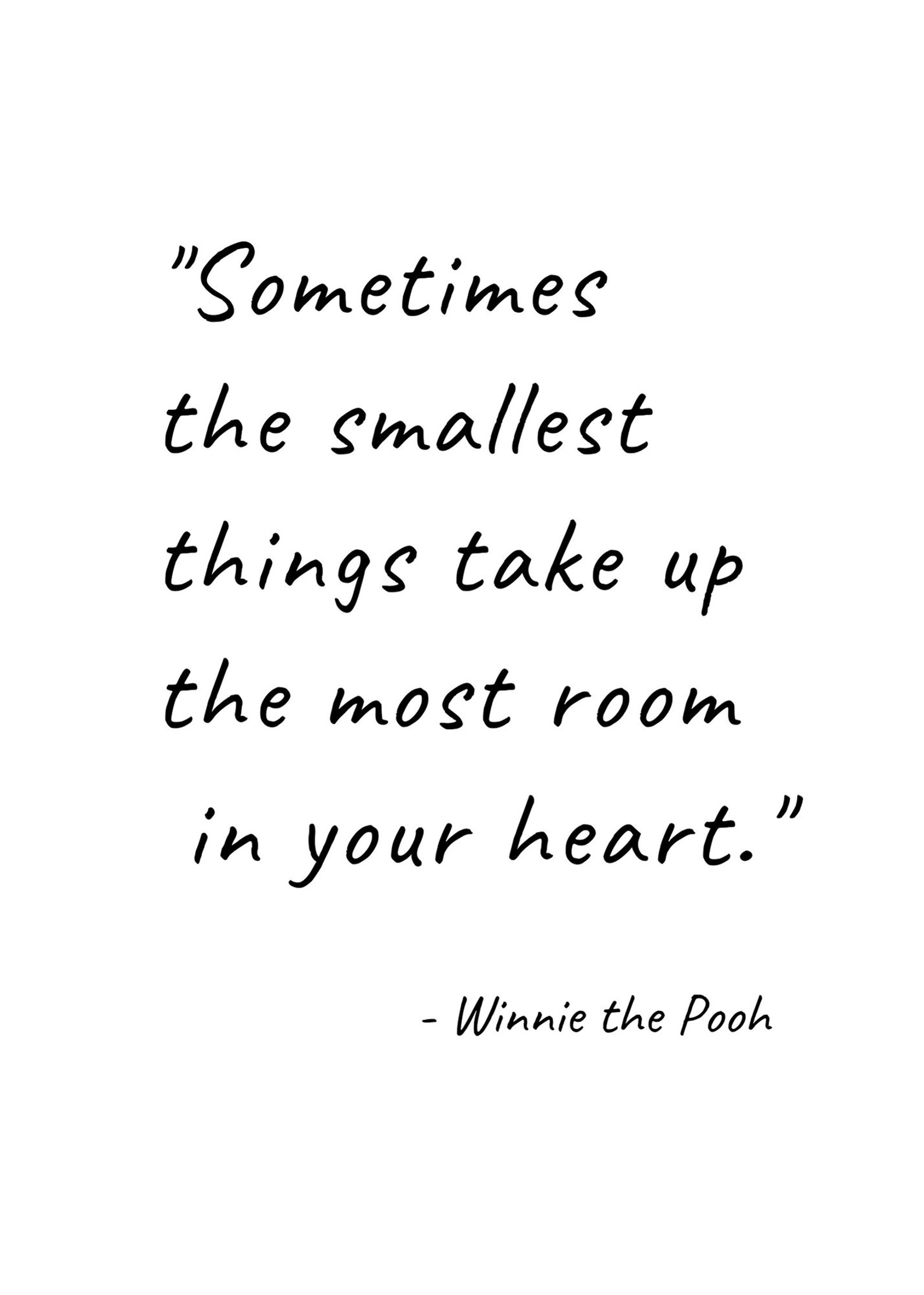 Sometimes the Smallest Things Take up the Most Room in Your Heart ...