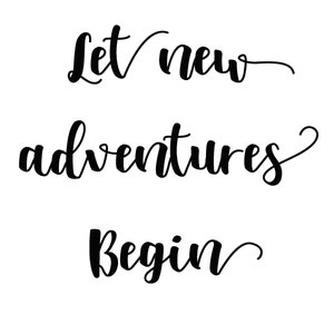 Let New Adventures Begin, Printable Wall Decor, Quotes Print, Quote Art ...