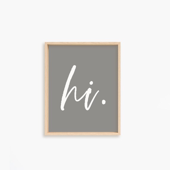 DIGITAL DOWNLOAD // hi. // printable // 11x14 // simple art // | Etsy