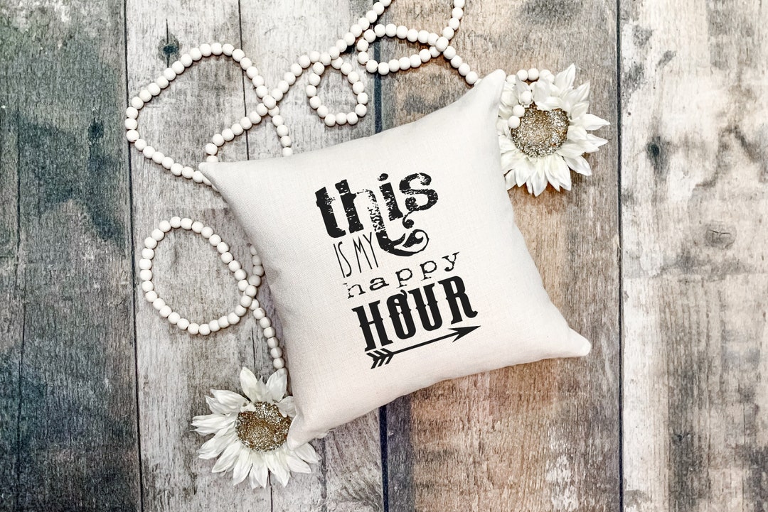 This is My Happy Hour Pillow, Home Pillow, Home Decor Pillow, Pillow ...