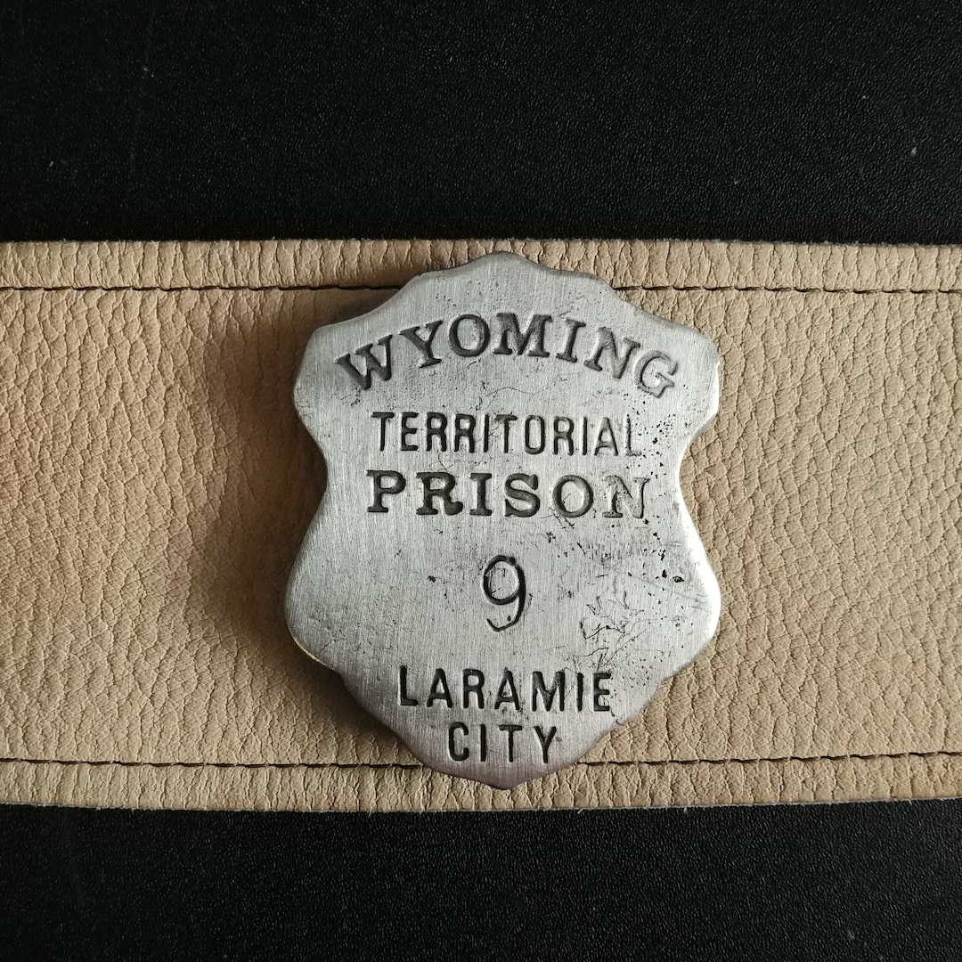 Wyoming Territorial Prison 9 Laramie City Badge With Pin Back, Old West ...