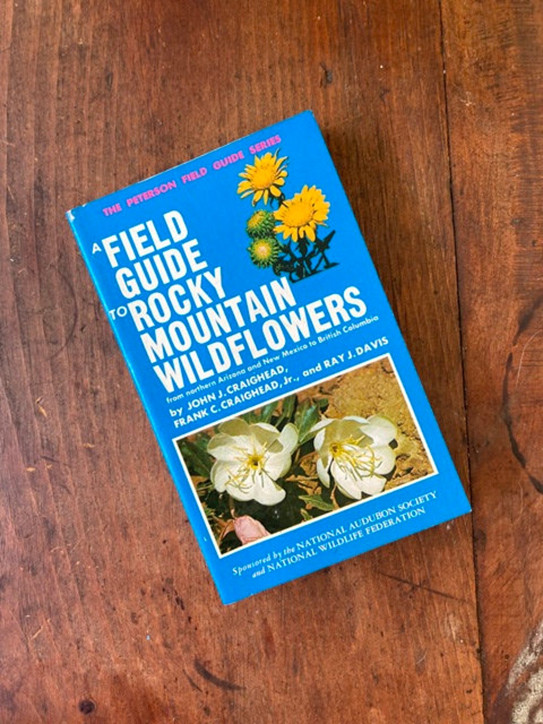 A Peterson Field Guide to Rocky Mountain Wildflowers by John J ...