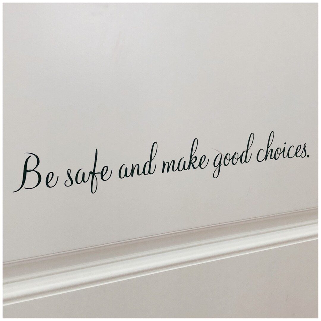 Be Safe and Make Good Choices Sign - Front Door Decal - Removable Vinyl ...
