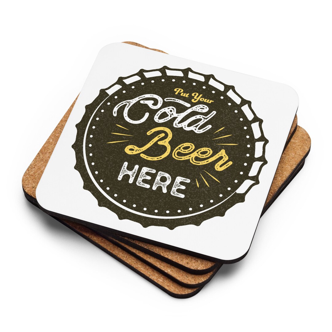 Put Your Cold Beer Here Cork-back Coaster Gift for Dad Father's Day ...