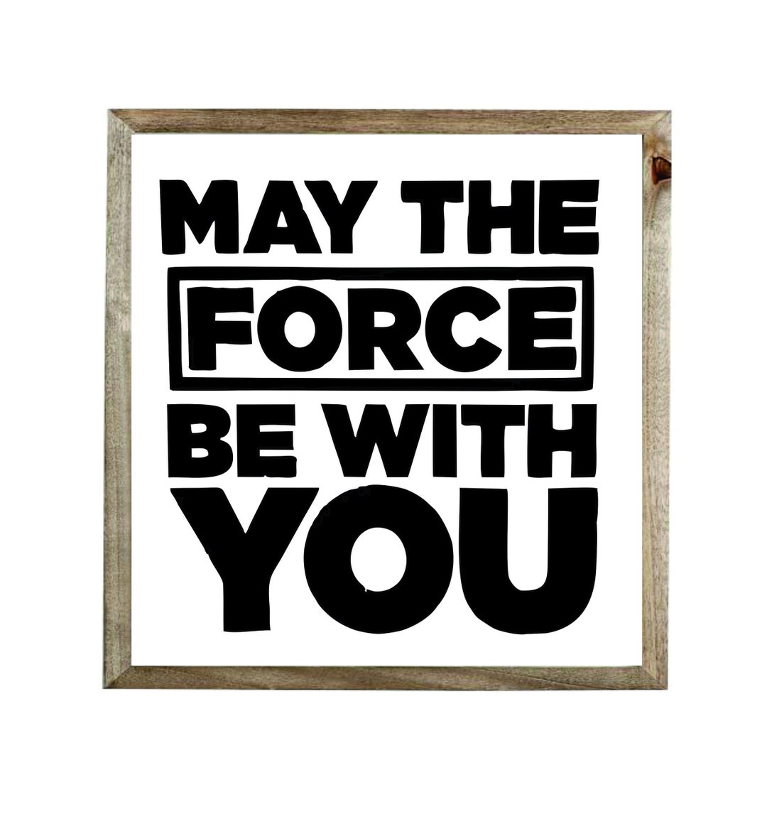May the Force Be With You Printable Wall Art Quote Prints - Etsy