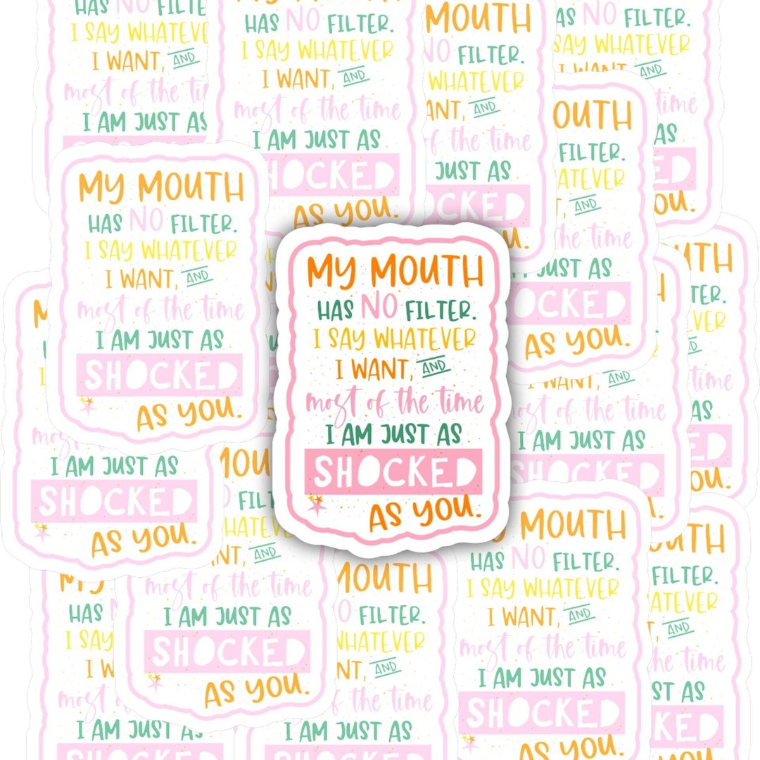 My Mouth Has No Filter | Sparkle Holographic Vinyl Sticker | Sarcastic ...