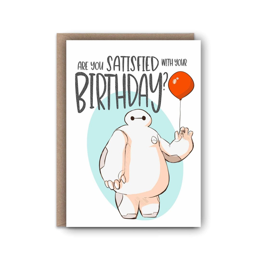 Are You Satisfied With Your Birthday? | Baymax | Friend Card | Kid ...