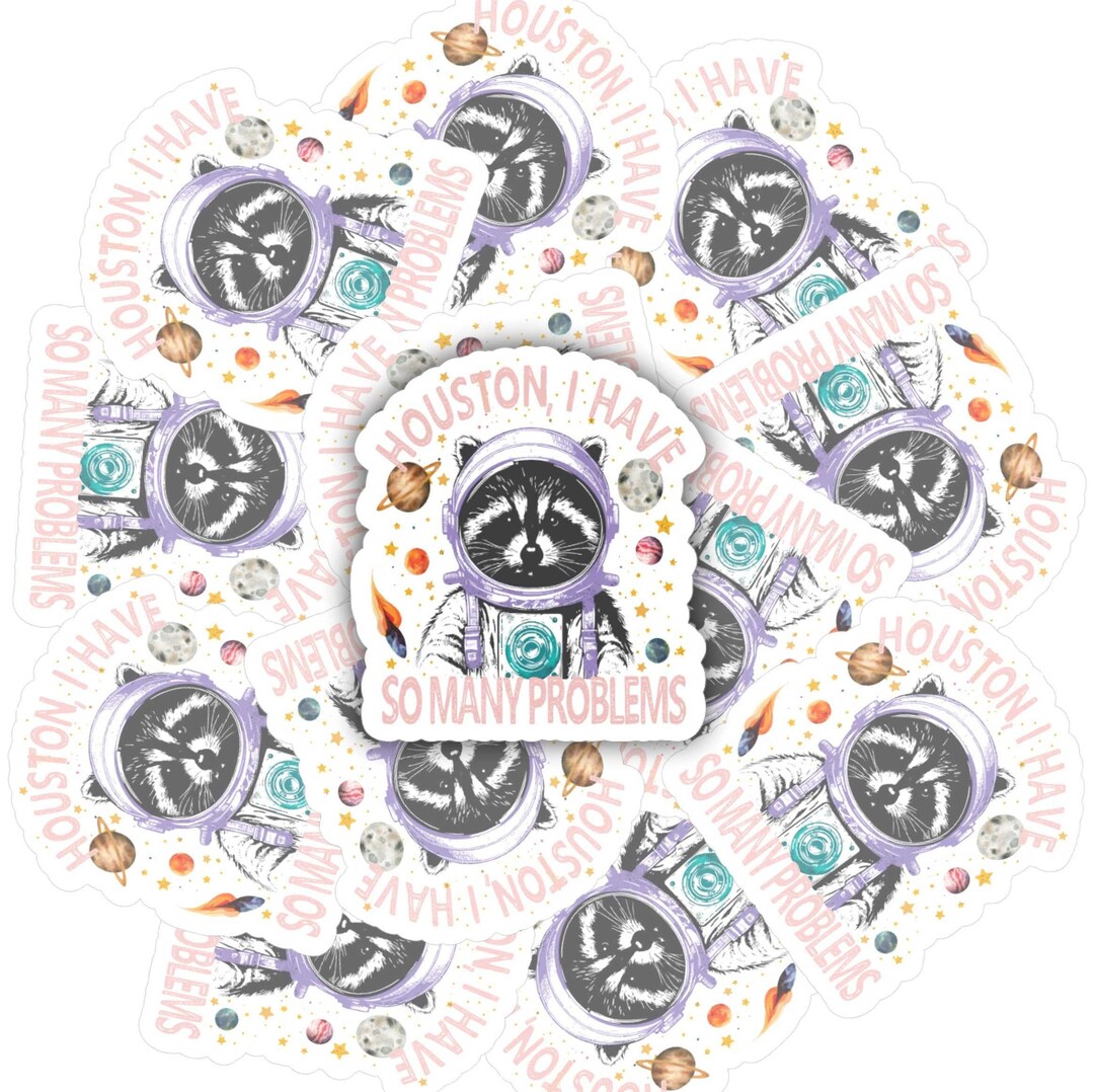 Houston, I Have so Many Problems | Sparkle Holographic Vinyl Sticker ...
