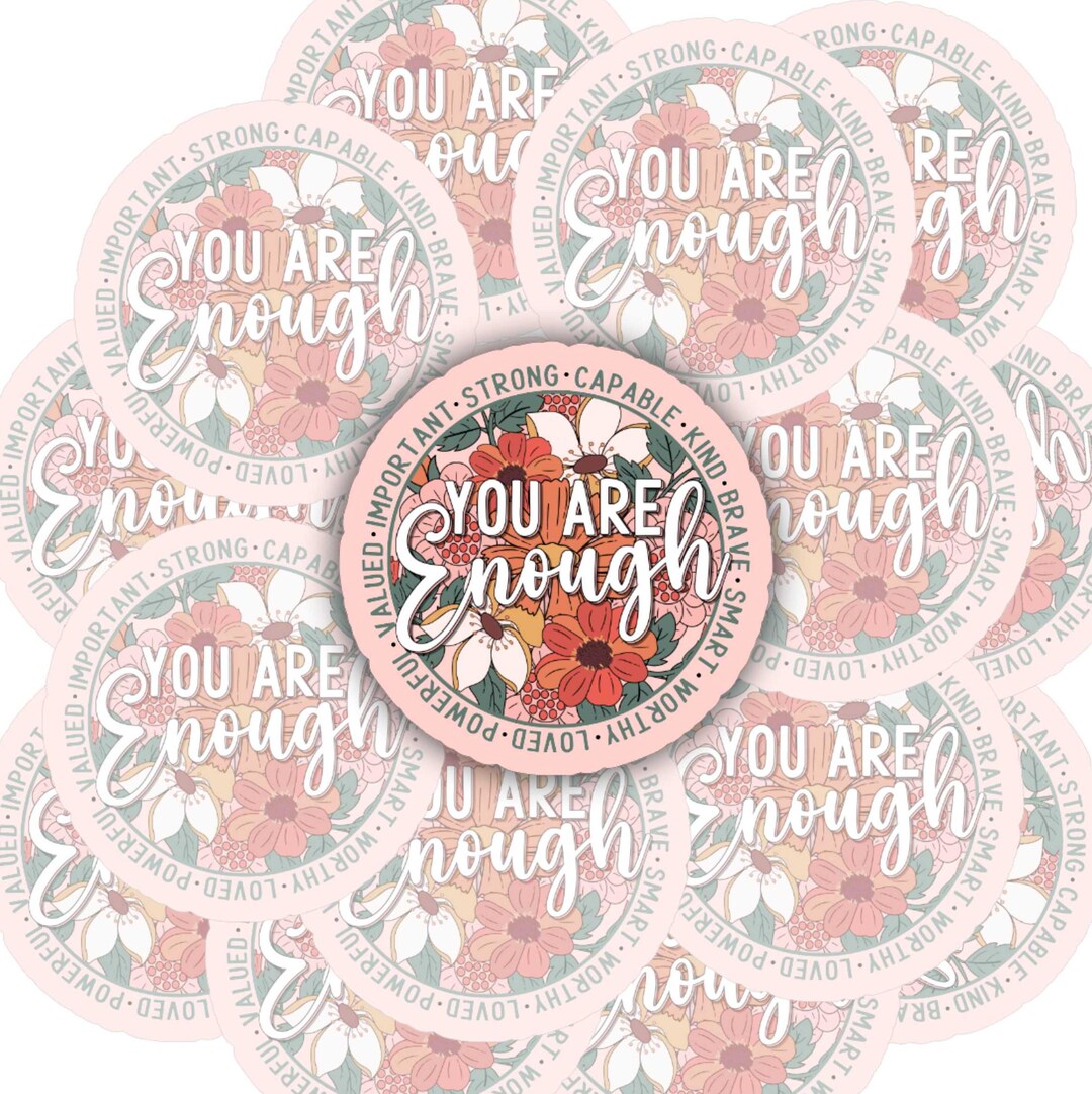 You Are Enough | Vinyl Sticker | Inspirational | Mental Health | Water ...