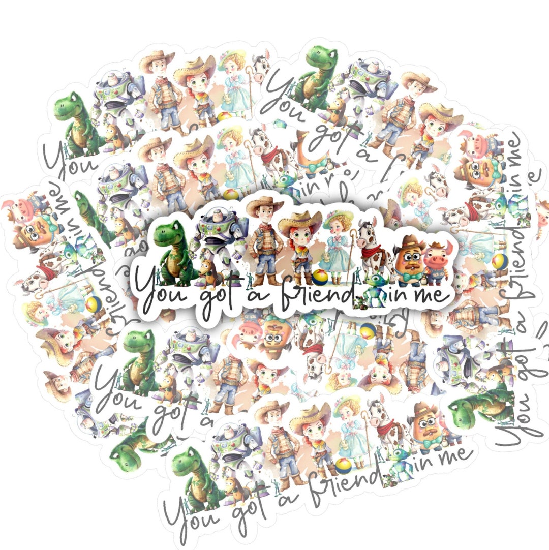 You Got A Friend in Me | Toy Story | Vinyl Sticker | Woody | Water ...