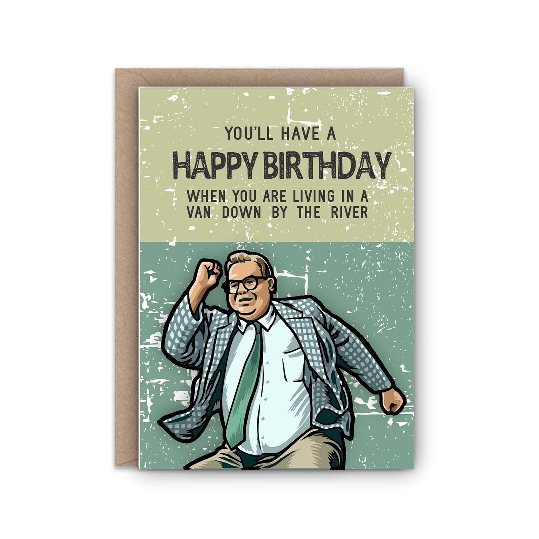 Happy Birthday in A Van Down by the River | Birthday Card | Greeting ...