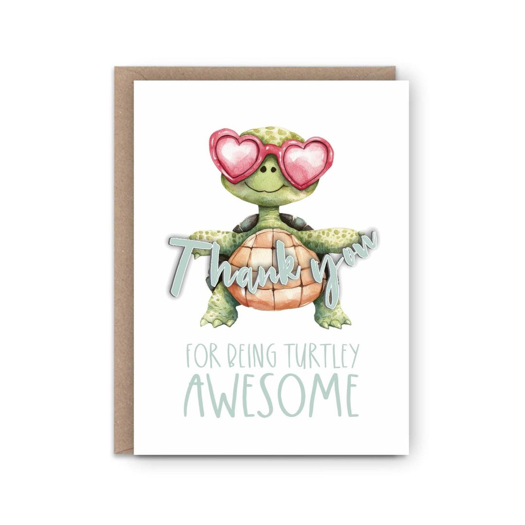 Thank You for Being Turtley Awesome | Thank You | Birthday Card ...