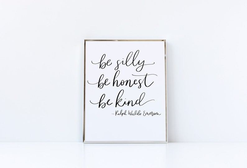 Be Silly Be Honest Be Kind Printable Wall Art Ralph Waldo - Etsy