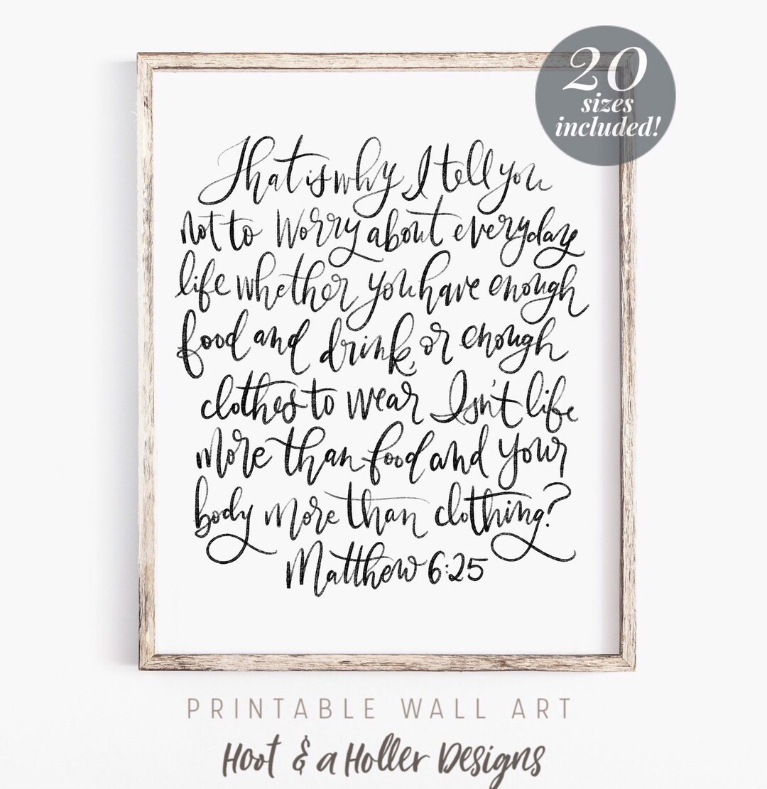 Do Not Worry About Everyday Life Printable Wall Art Scripture | Matthew ...