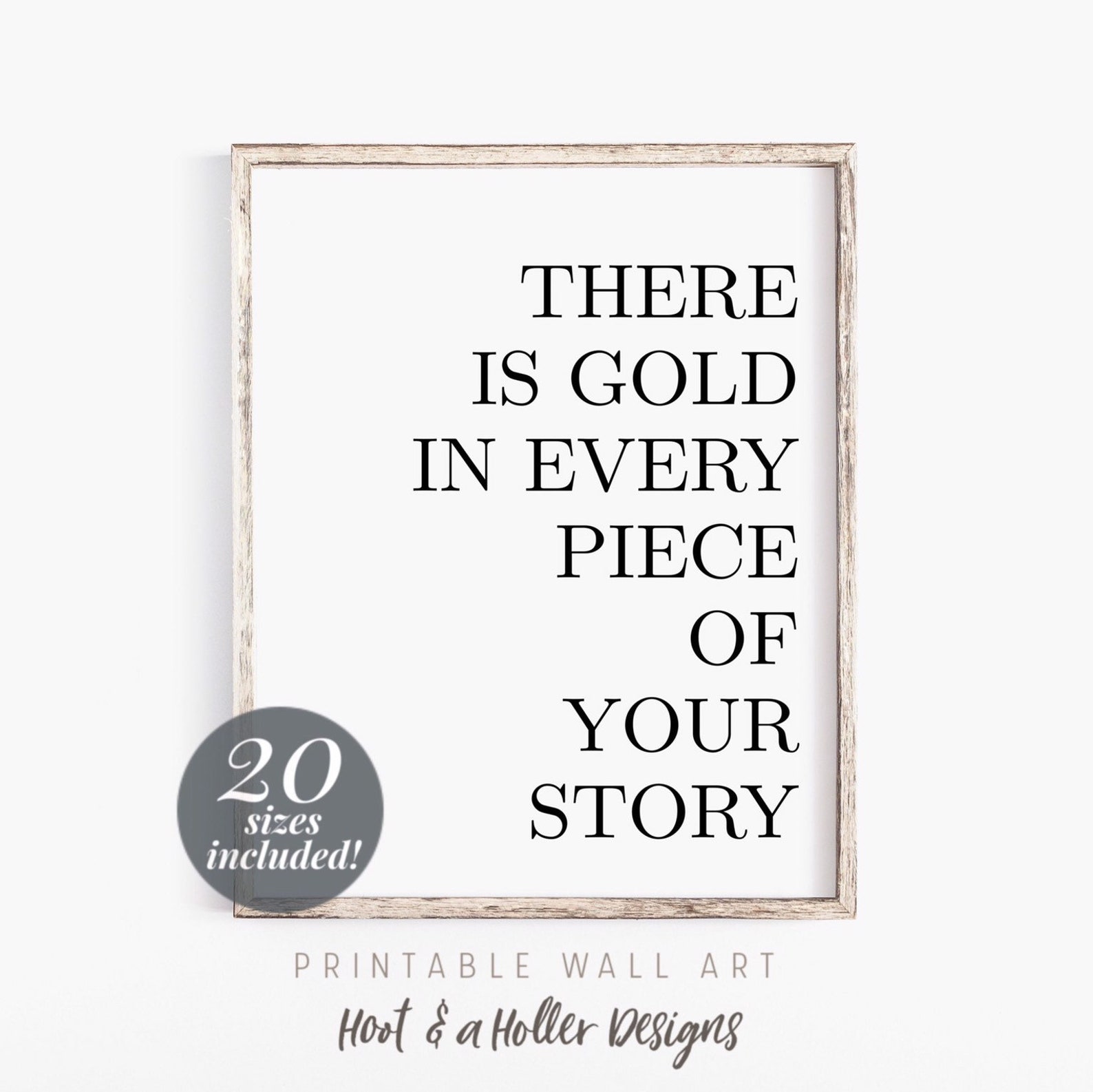 There is Gold in Every Piece of Your Story Printable Wall Art | Fixer ...