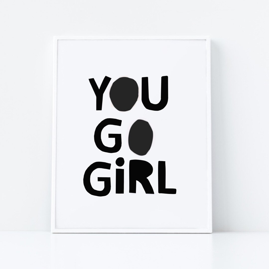 You Go Girl Print Printable Instand Downlod Black and White Nursery ...