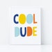 Cool Dude Printable Nursery Print Boys Room Decor Wall Art | Etsy