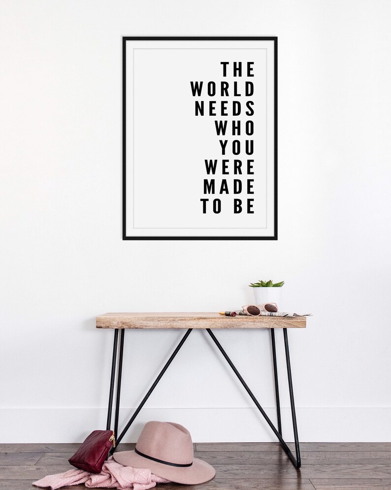 The World Needs Who You Were Made to Be Printable Wall Art - Etsy