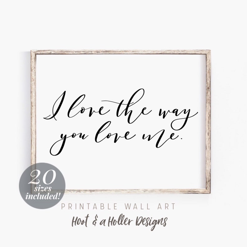 I Love the Way You Love Me Printable Wall Art Above Bed | Etsy