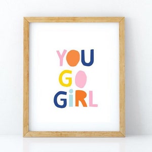 You Go Girl Printable Nursery Poster Girls Room Decor Wall Art Colorful ...