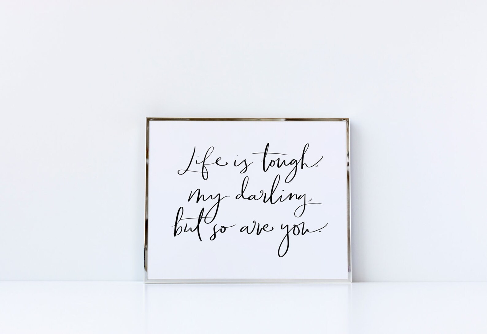 Life is Tough My Darling Printable Wall Art Quote Print - Etsy