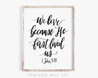 1 John 4:19 | We Love Because He First Loved Us | Christian Printable ...