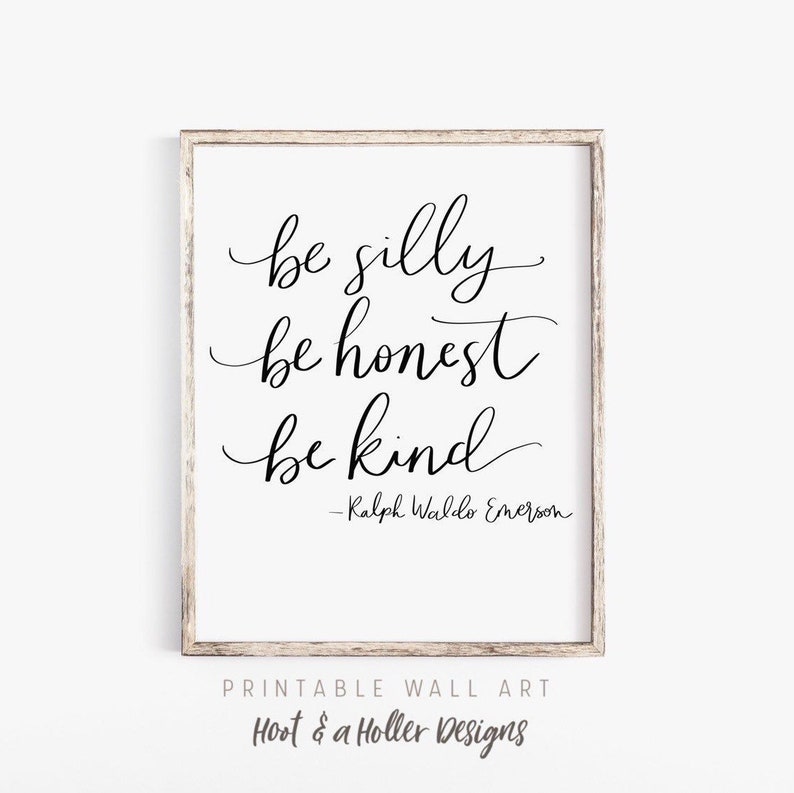 Be Silly Be Honest Be Kind Printable Wall Art Ralph Waldo - Etsy
