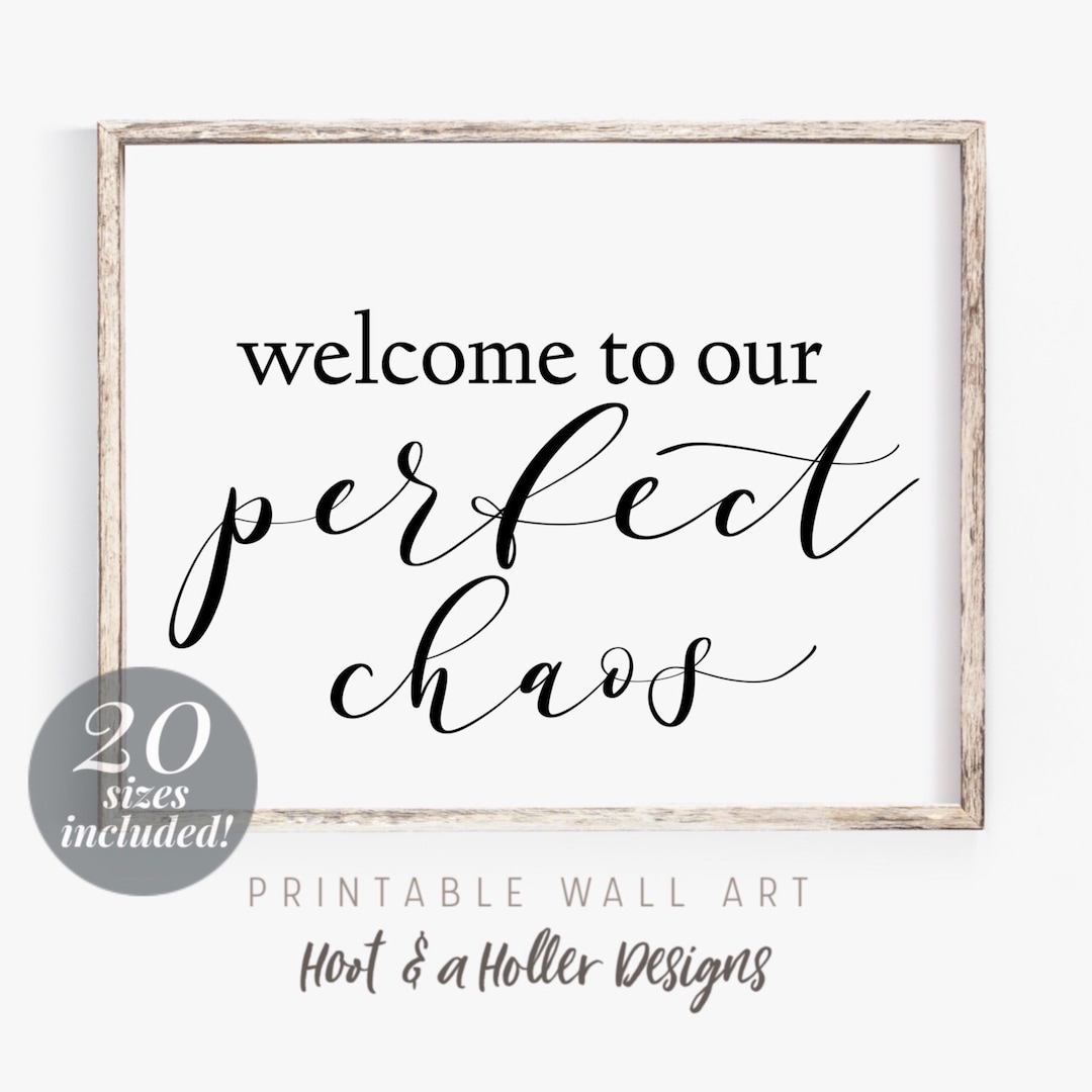 Welcome to Our Perfect Chaos Printable Wall Art | Home Print ...
