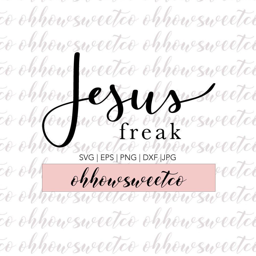 Jesus Freak SVG - Christian SVG for Baby Toddler Family - Religious ...