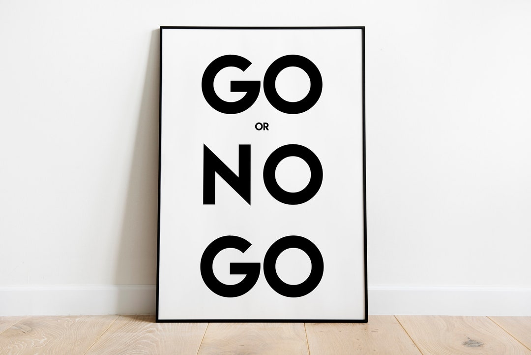 GO or NO GO Poster Wall Art Printable Minimalist, Motivation, Decor ...