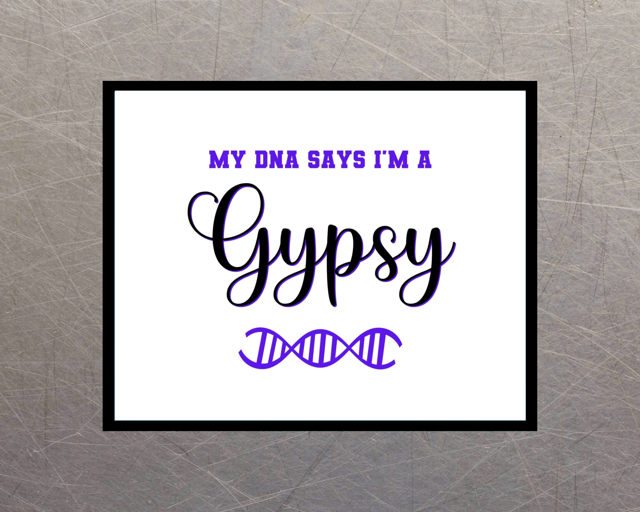 My DNA Says I’m a Gypsy Poster Print, Printable Wall Art, Gypsy Wall ...