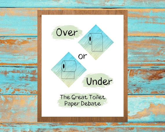 Over Under Toilet Paper Debate Printable Wall Art Toilet - Etsy