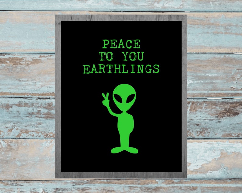Alien Peace Sign Poster, Peace to You Earthlings, Printable Wall Art ...
