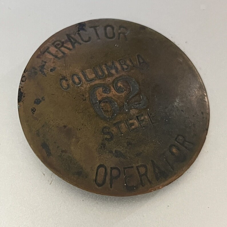 Vintage Tractor Operator Pin Employee Badge Columbia Steel 62, Portland ...